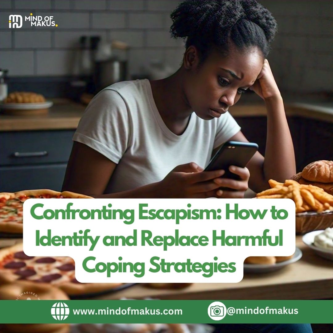 Confronting Escapism: How To Identify And Replace Harmful Coping ...
